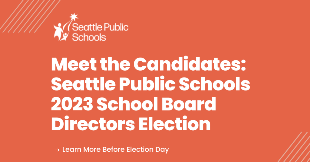 Meet the Candidates: Seattle Public Schools 2023 School Board Directors ...